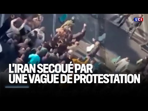 L'Iran secoué par une vague de protestation｜LCI