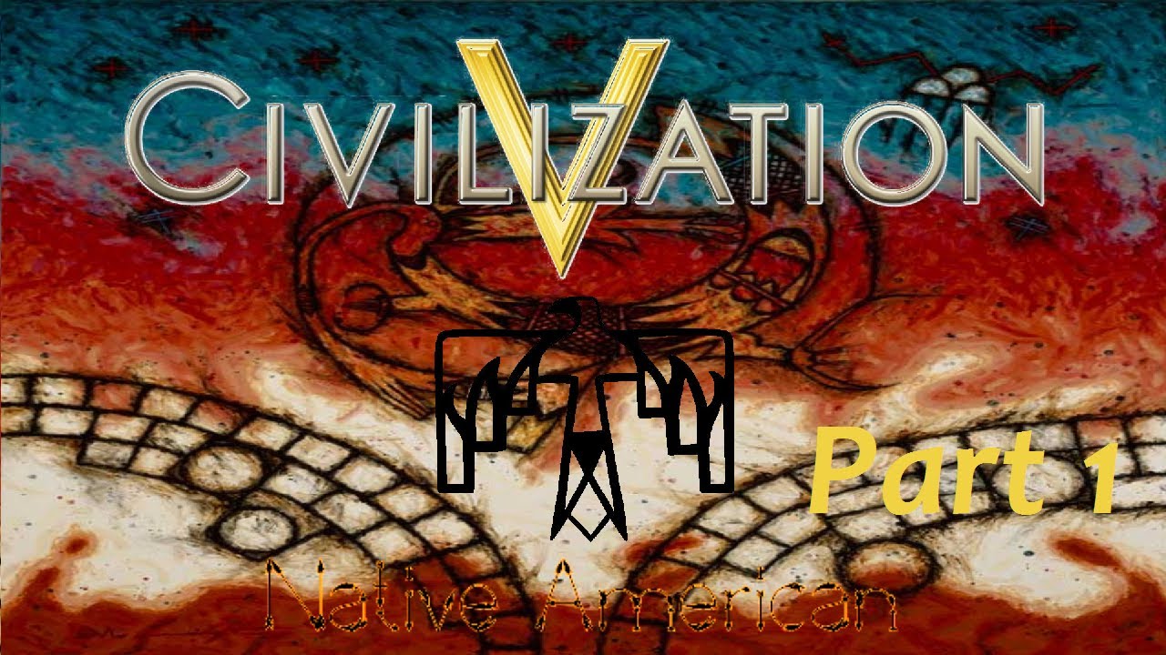 Civ 5 - Scenario - Native Americans - Part 1 - YouTube