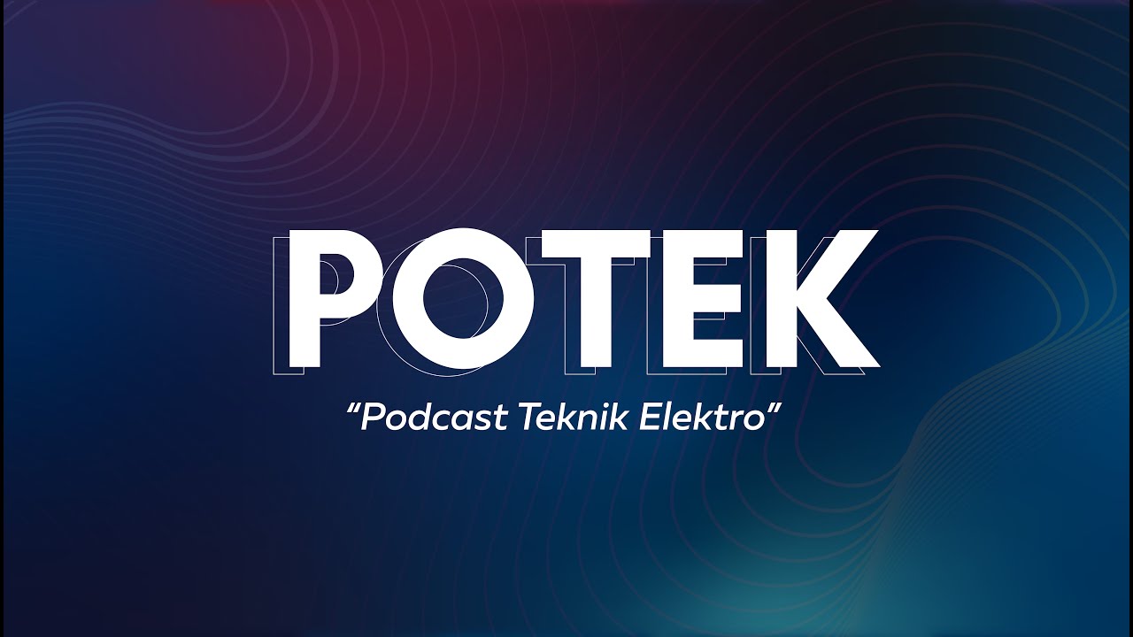 POTEK - EPS.3 Yuk Kenalan dengan 3 Komunitas di Teknik Elektro? - YouTube