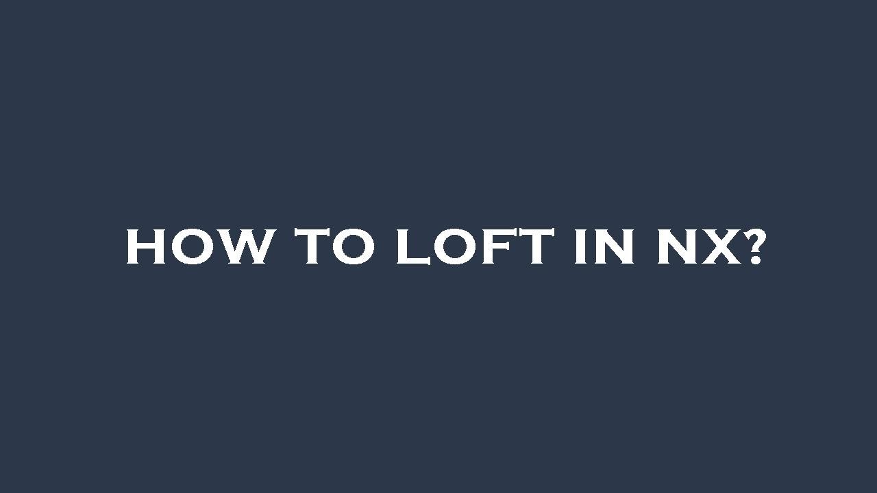 How to loft in nx? - YouTube