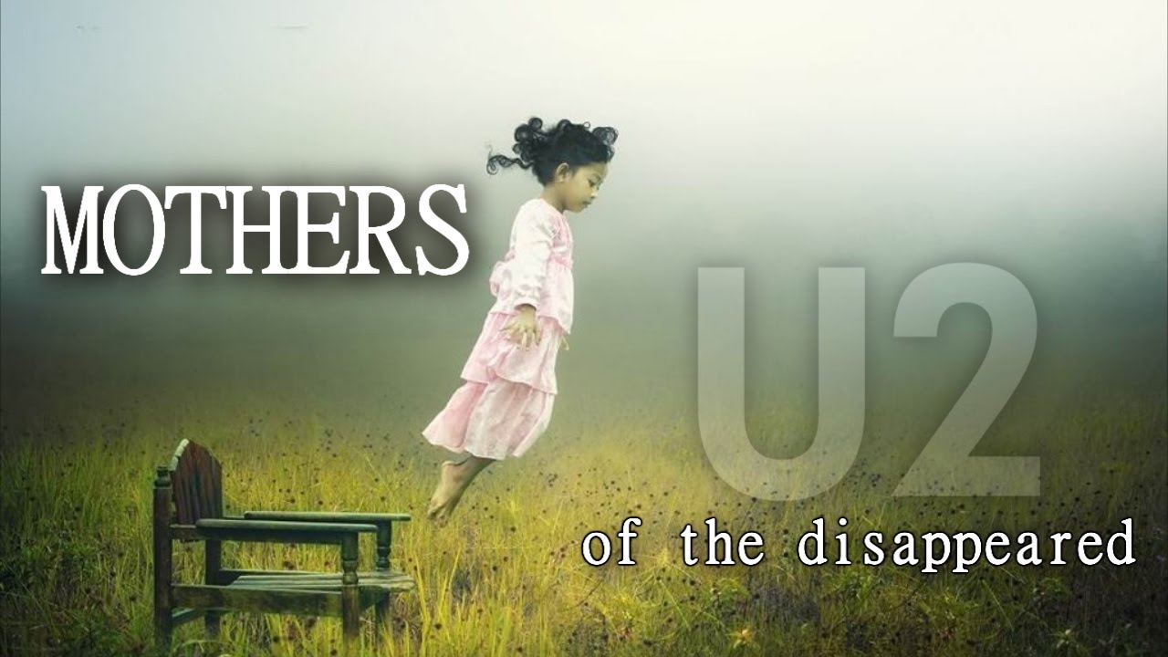 Mothers of the Disappeared, by Stan (U2) The Joshua Tree - YouTube