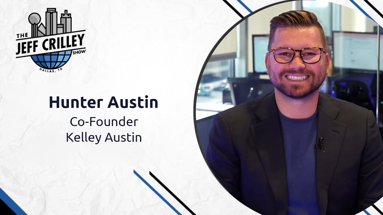 Hunter Austin, Co-Founder of Kelley Austin | The Jeff Crilley Show ...