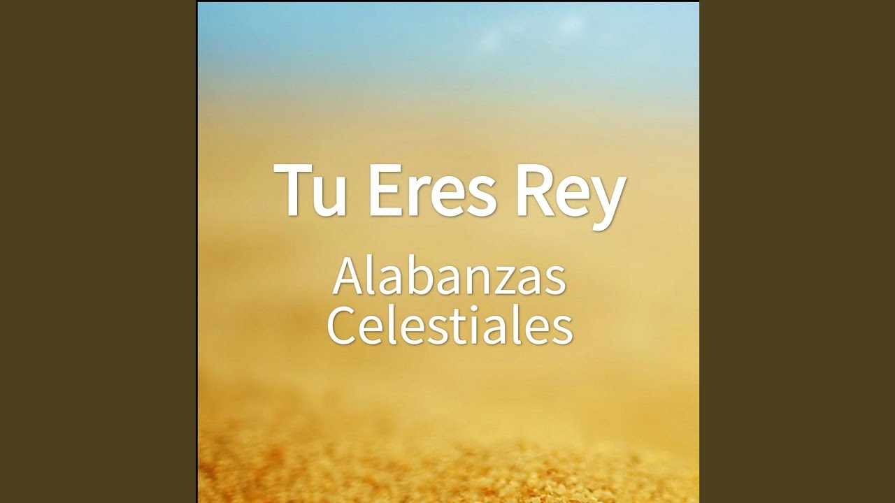Tu Eres Rey - YouTube Music