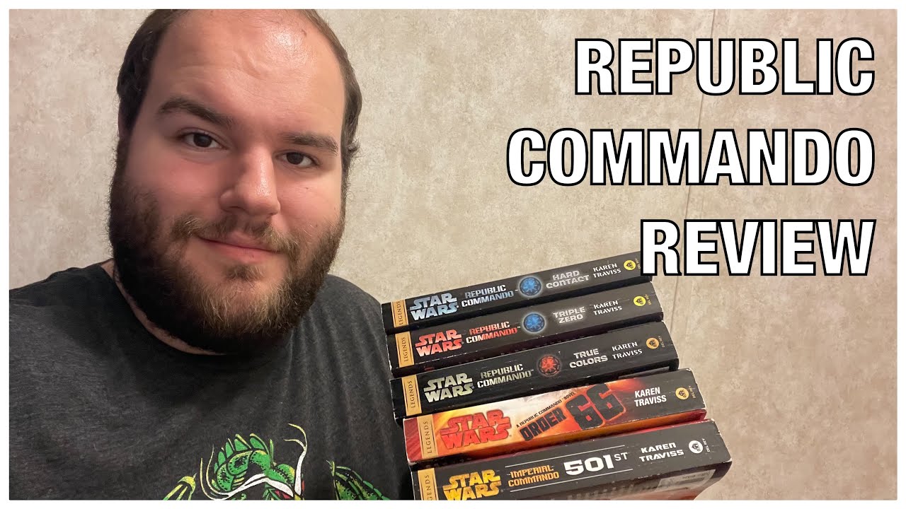 Star Wars: Republic Commando Series by Karen Traviss — Book Review ...