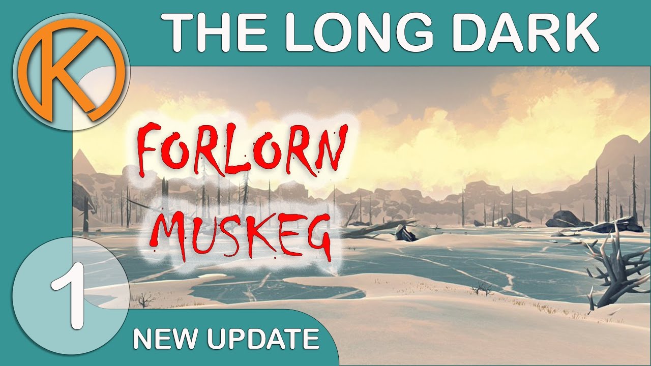 FORLORN MUSKEG | The Long Dark Special - Ep. 1 | Resolute Outfitter ...