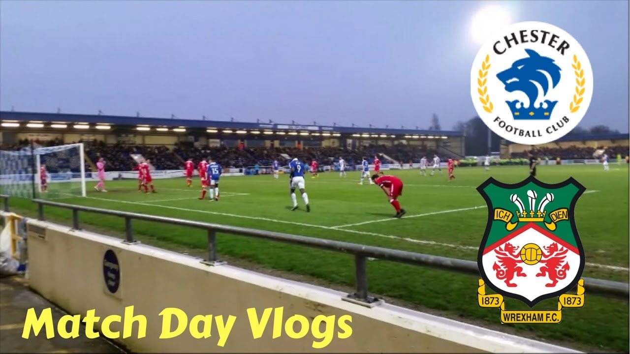 Match Day Vlogs - Chester V Wrexham #7 - YouTube