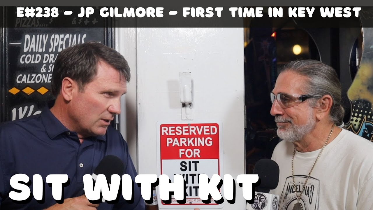 Sit With Kit #238- JP Gilmore - First Time in Key West - YouTube