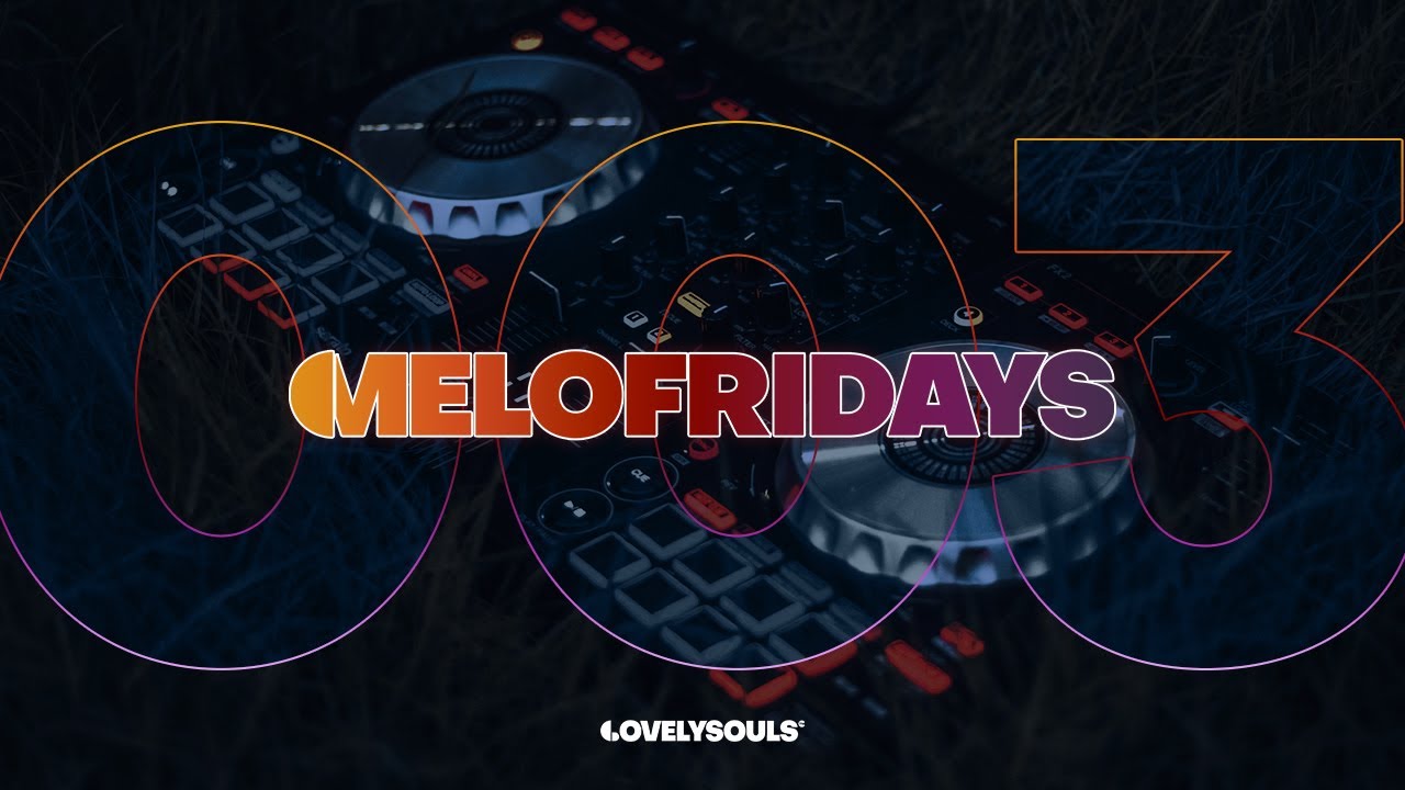 Lovely Souls: Melo Fridays x DJ Mellow 003 - YouTube