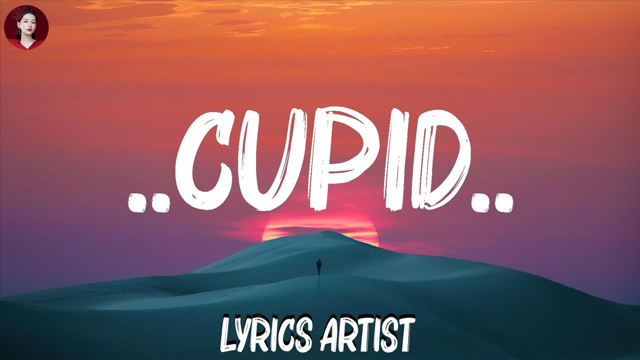 ..Cupid.. (Twin Version) (Lyrics) - FIFTY FIFTY... Mix Lyrics 2023 ...