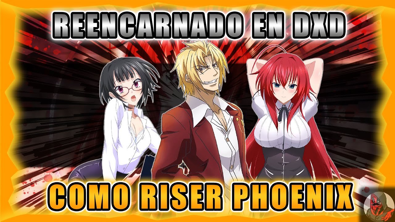 Reencarnado en DxD como Riser Phoenix | Parte 60 - YouTube