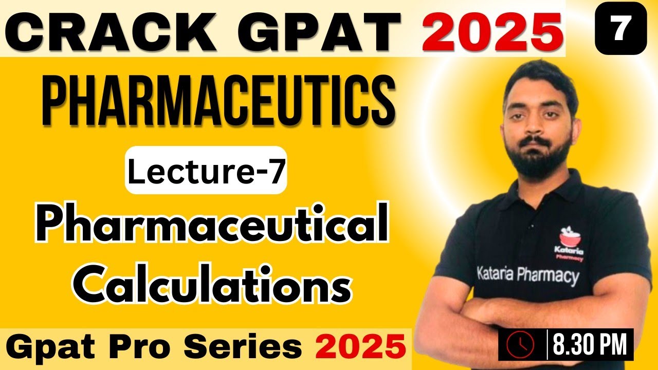 GPAT 2025 || PHARMACEUTICS || L-7 || PHARMACEUTICAL CALCULATION || # ...