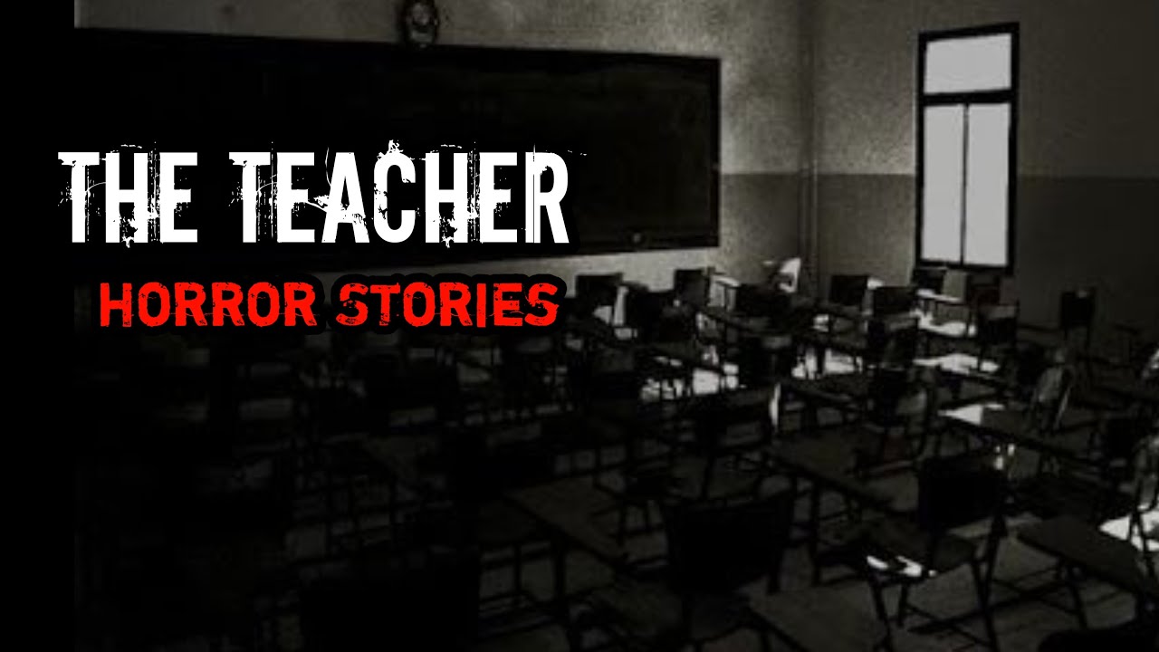 3 Disturbing TRUE. THE TEACHER horror Stories | short Film - YouTube