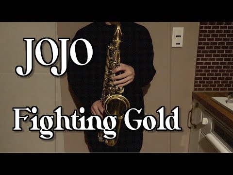 JOJO 5 OP - Fighting Gold | Sax Cover / ジョジョの奇妙な冒険 黄金の風OP | サックスで演奏してみた ...