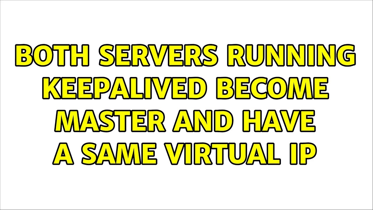 Both servers running keepalived become master and have a same Virtual ...