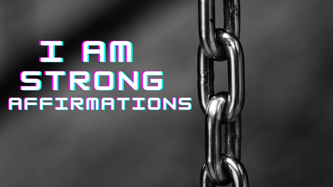 I AM STRONG AFFIRMATIONS (FOR COURAGE, STRENGTH, AND RESILIENCE) - YouTube