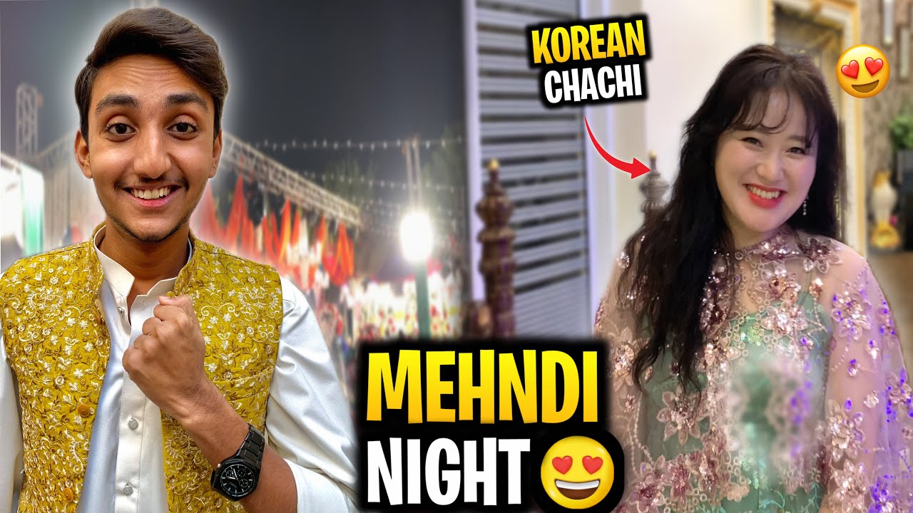 Cuzn Ki Grand Mehndi 😍 | Meet My Korean Chachi 🥰 - YouTube