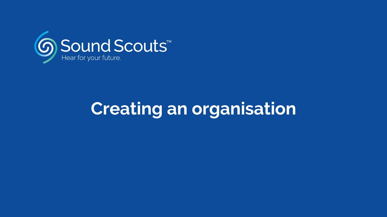 Sound Scouts SSIMPL: Creating Organisations - YouTube