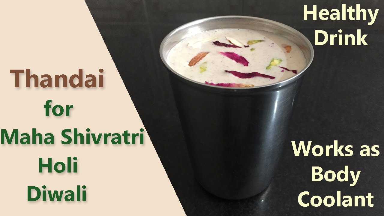 How to Make Thandai | Maha Shivratri and Holi Recipe | Healthy Drink ...