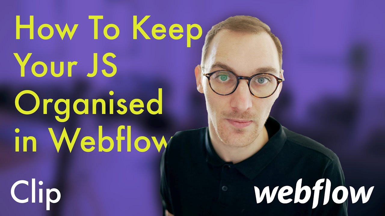 Organising Your JavaScript in Webflow - YouTube