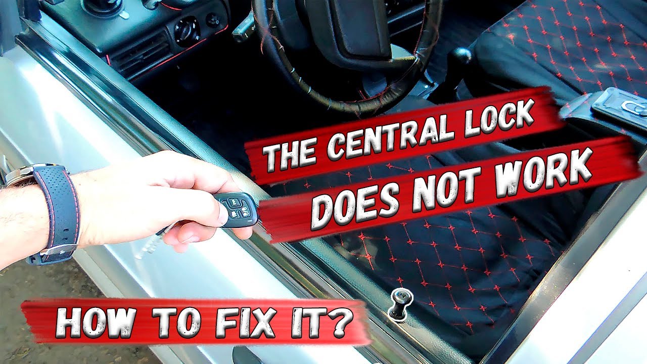 The central locking does not work... How to repair the central lock ...