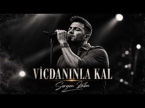 Sergen Kaba - Vicdanınla Kal