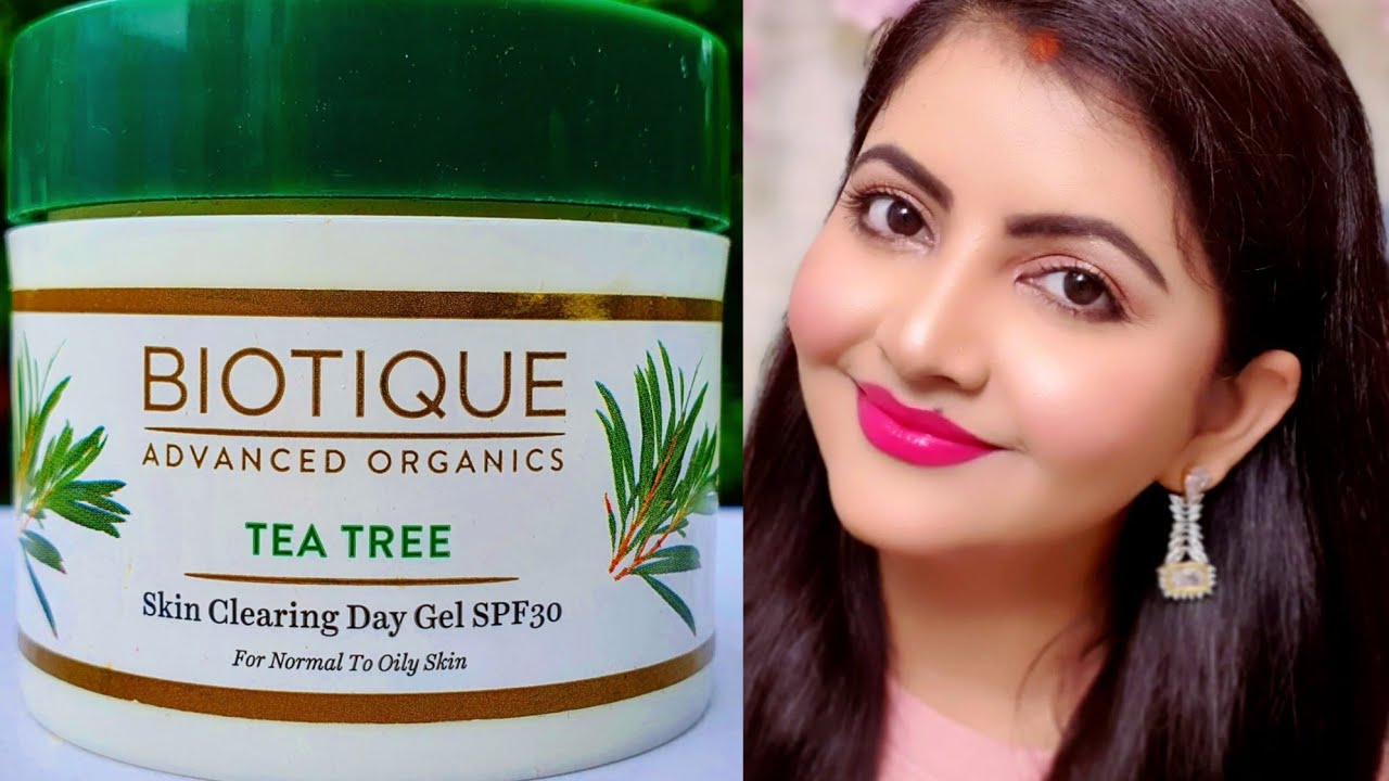 BIOTIQUE TEA TREE SKIN CLEARING DAY GEL SPF 30 REVIEW | DAY CREAM FOR ...