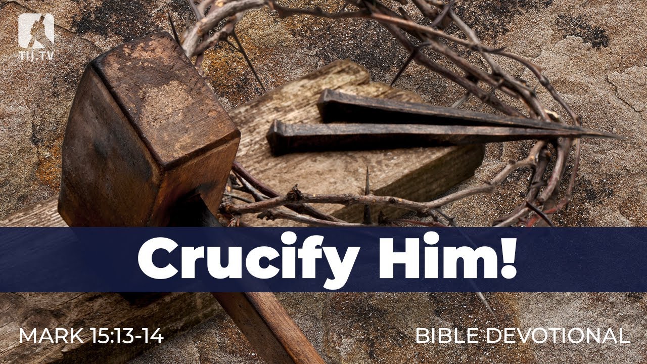 170 Crucify Him Mark 15 13 14 YouTube 170-crucify-him-mark-15-13-14-youtube