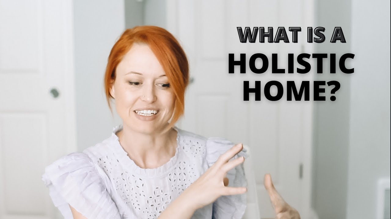 What Is a Holistic Home? - YouTube