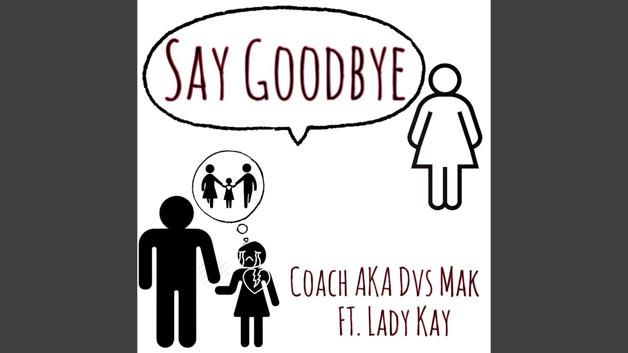 Say Goodbye (feat. Lady Kay) - YouTube
