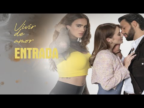 Vivir de amor ENTRADA