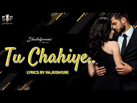 Tu chahiye I New Lyrical Song 2025 I @Rajkishorelyricals
