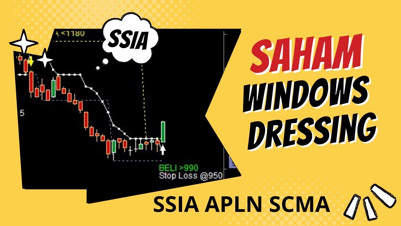 edisi WINDOWS DRESSING | Analisa Rekom Saham SSIA APLN SCMA untuk 10 Desember 2024 - YouTube