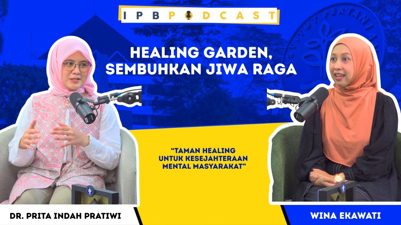 IPB Podcast: Taman Healing untuk Kesejahteraan Mental Masyarakat - YouTube