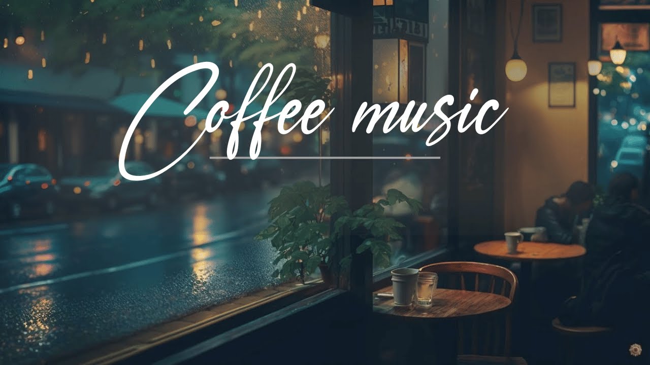 Coffee music, Relaxing mind, helps to relax ( Nhạc chill nghe cà phê ...