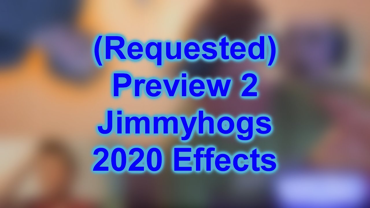 Preview 2 Jimmyhogs 2020 Effects - YouTube