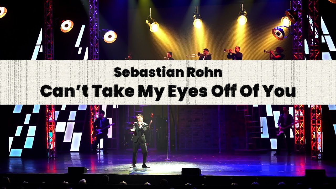 Sebastian Rohn - Can't Take My Eyes Off Of You (From "Jersey Boys ...