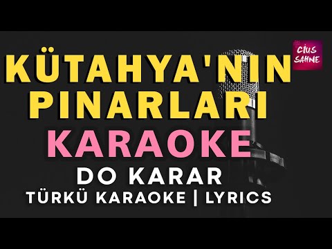 Kütahya'nın Pınarları – Türkü Karaoke | Altyapısı ve Sözleriyle (Lyrics) - Do