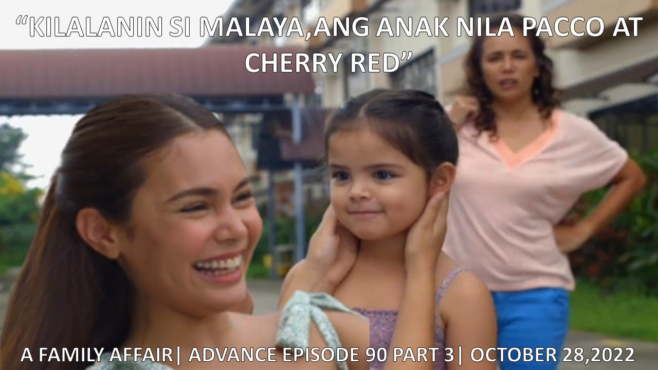 KILALANIN SI MALAYA,ANAK NILA PACCO AT CHERRY| EPISODE 90 PART 3| A ...