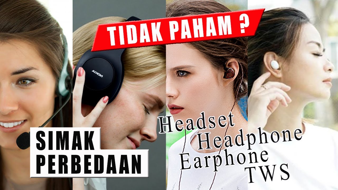 Perbedaan Headphone, Headset, Earphone dan TWS - YouTube
