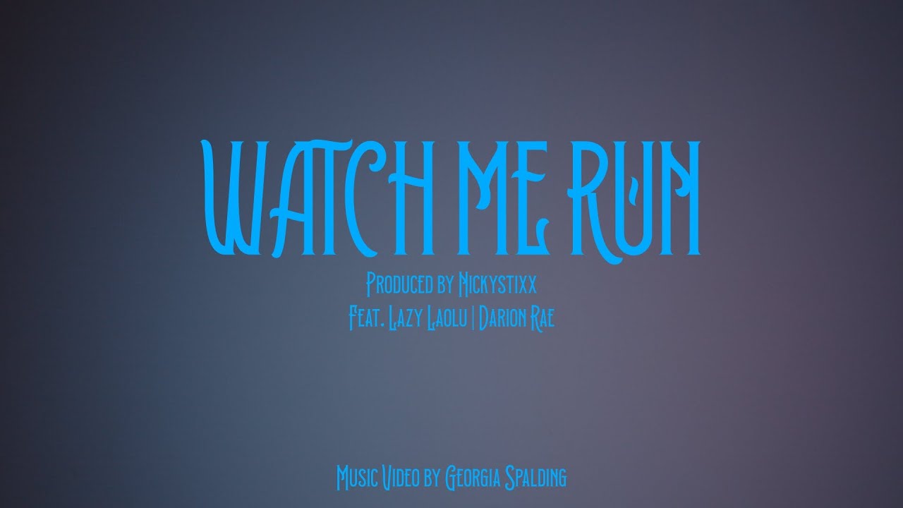 WATCH ME RUN OFFICIAL MUSIC VIDEO | Prod Nickystixx | Feat, Lazy Laolu ...