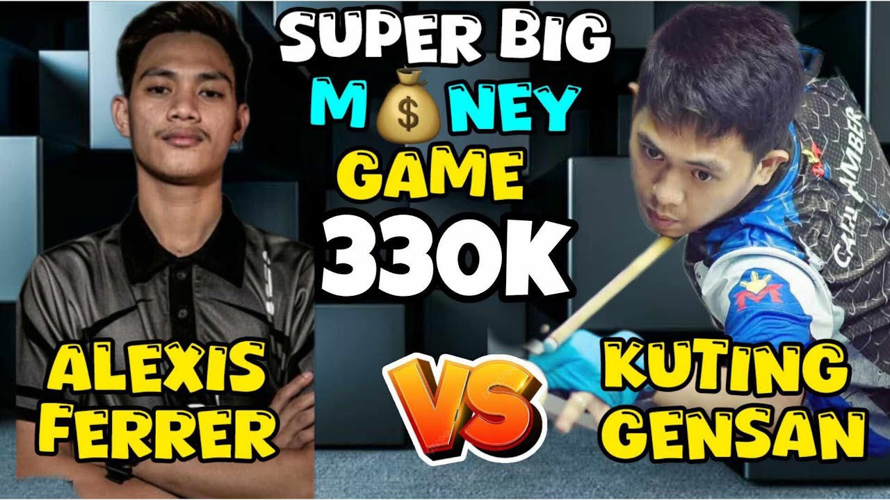 BIG MONEY GAME BET 330k | ALEXIS FERRER 🆚 KUTING GENSAN - YouTube