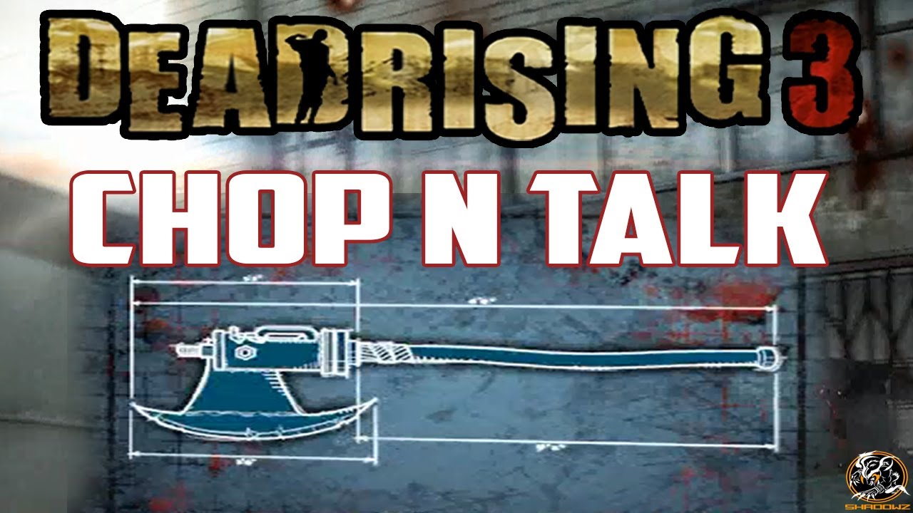 Dead Rising 3 - CHOP N TALK BLUEPRINT LOCATION (Combo Weapon Guide ...