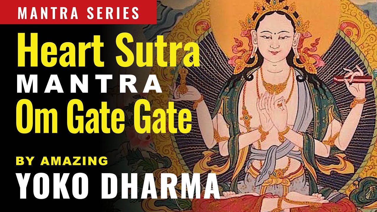 Heart Sutra Mantra Om Gate Gate sung by Yoko Dharma - YouTube