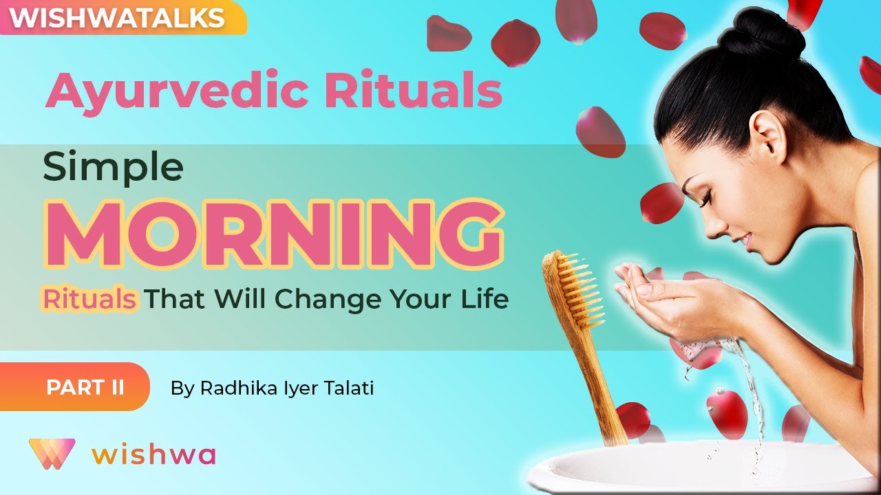 Ayurvedic Rituals | Simple Morning Rituals That Will Change Your Life ...