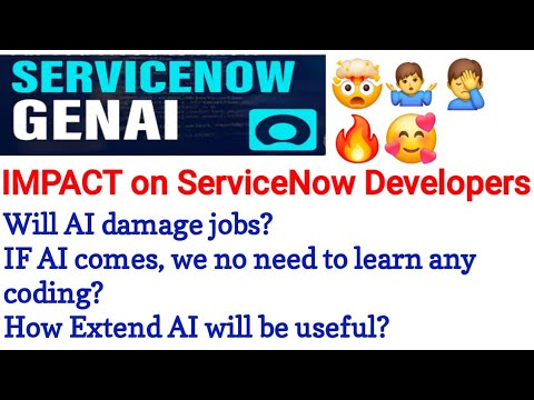 Servicenow genAI impact on Developers || Servicenow GenAI capabilities ...