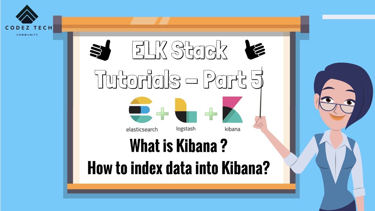 ELK Stack Tutorial 5 - What is Kibana and How to index data into Kibana ...