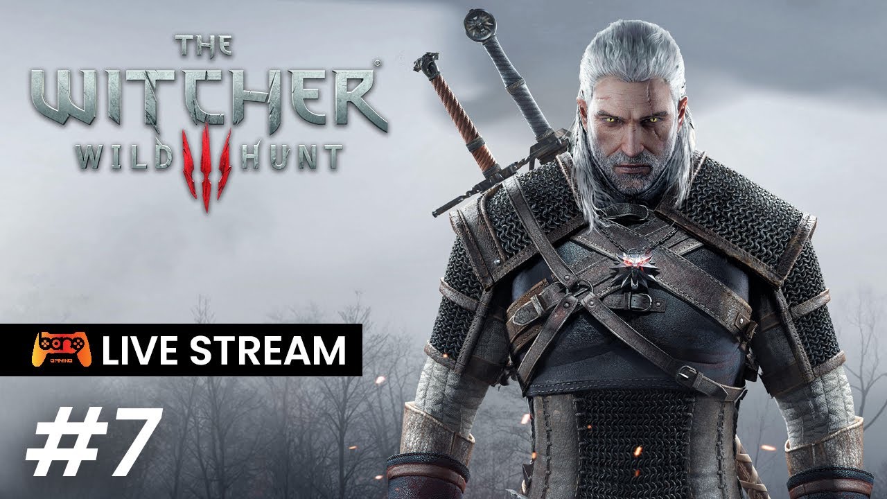 FIRST TIME PLAYING THE WITCHER 3 WILD HUNT | PART 7 LIVE STREAM - YouTube
