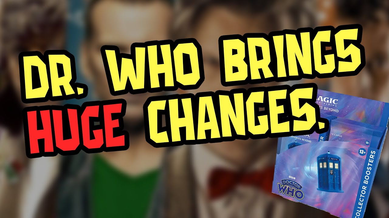 "WHOge" Changes to Universes Beyond Products. - Dr. Who Magic the ...