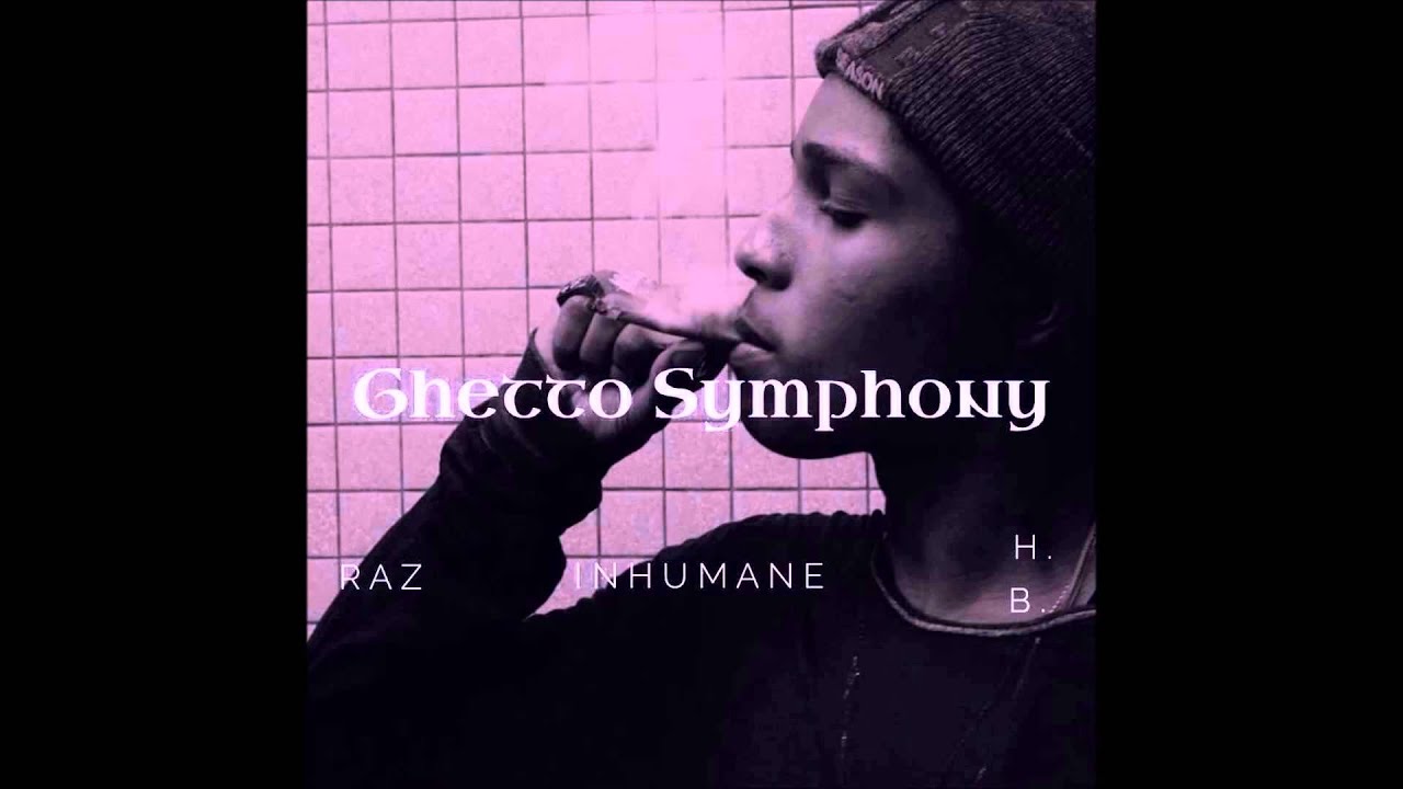 Raz - Ghetto Symphony Cover - Feat. INHUMANE & H.B. - YouTube