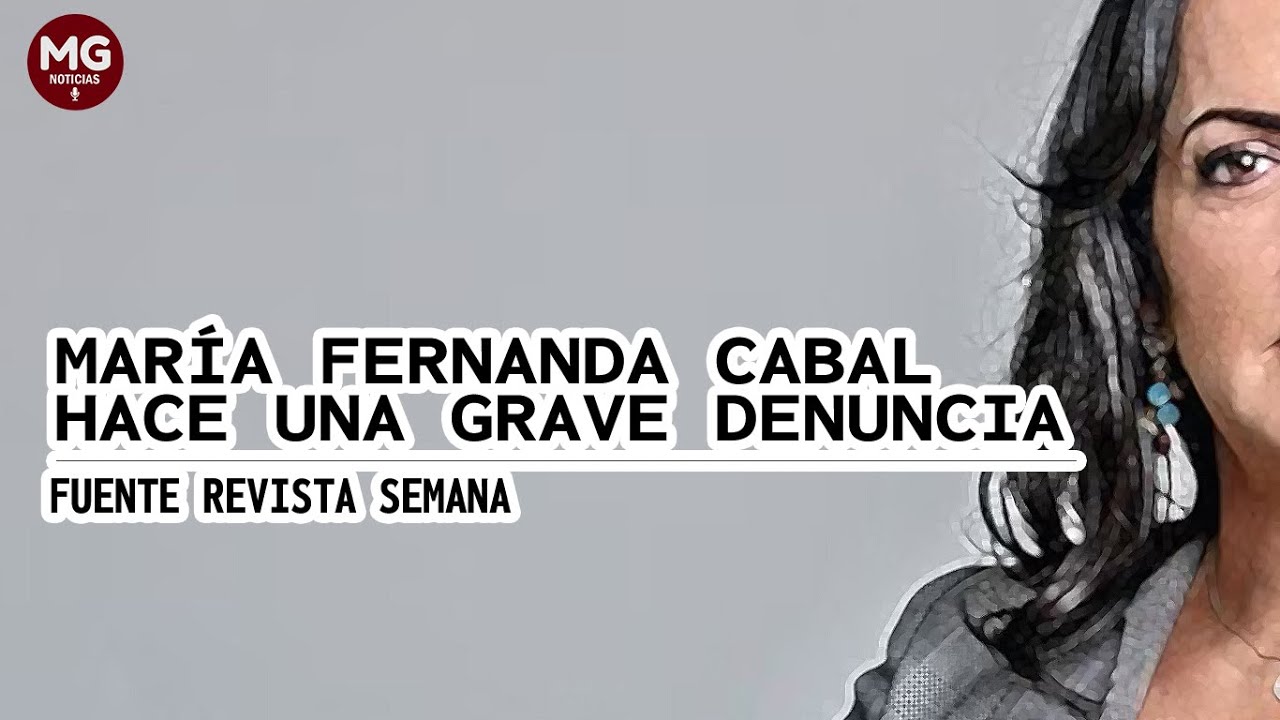 ALERTA ⚠️ MARIA FERNANDA CABAL HACE UNA GRAVE DENUNCIA - YouTube